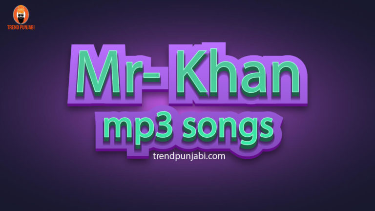 Mr Khan Punjabi Song Download MP3 & Movies Free Mr-Khan