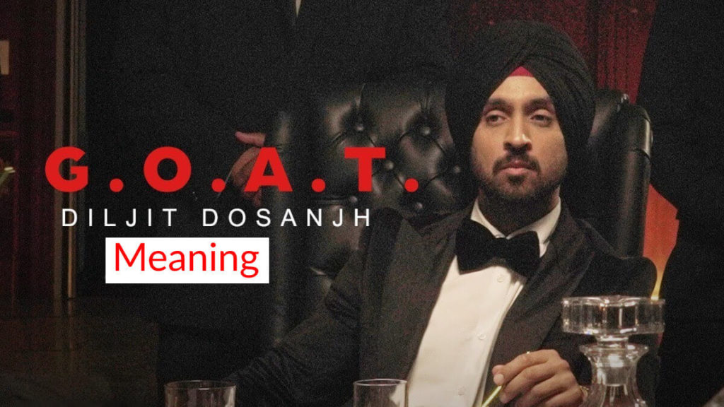 G.O.A.T. Meaning in Punjabi Full-Form Diljit Dosanjh Album Songs List
