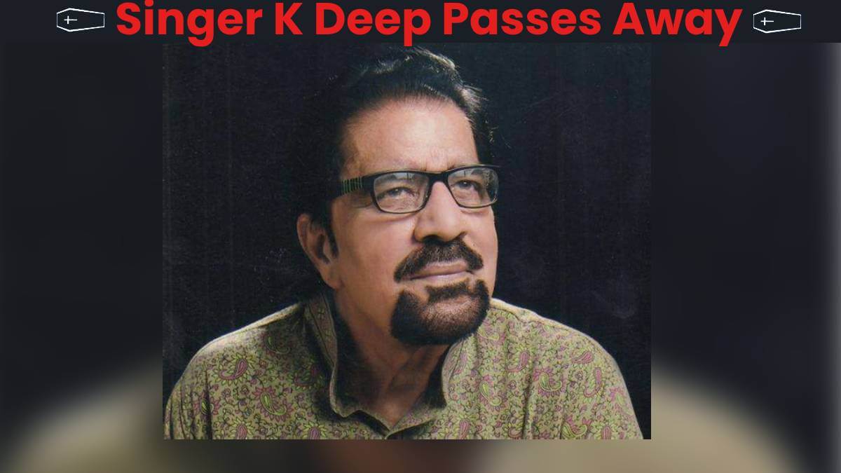 Singer K Deep Legendery Passes Away | Sad News