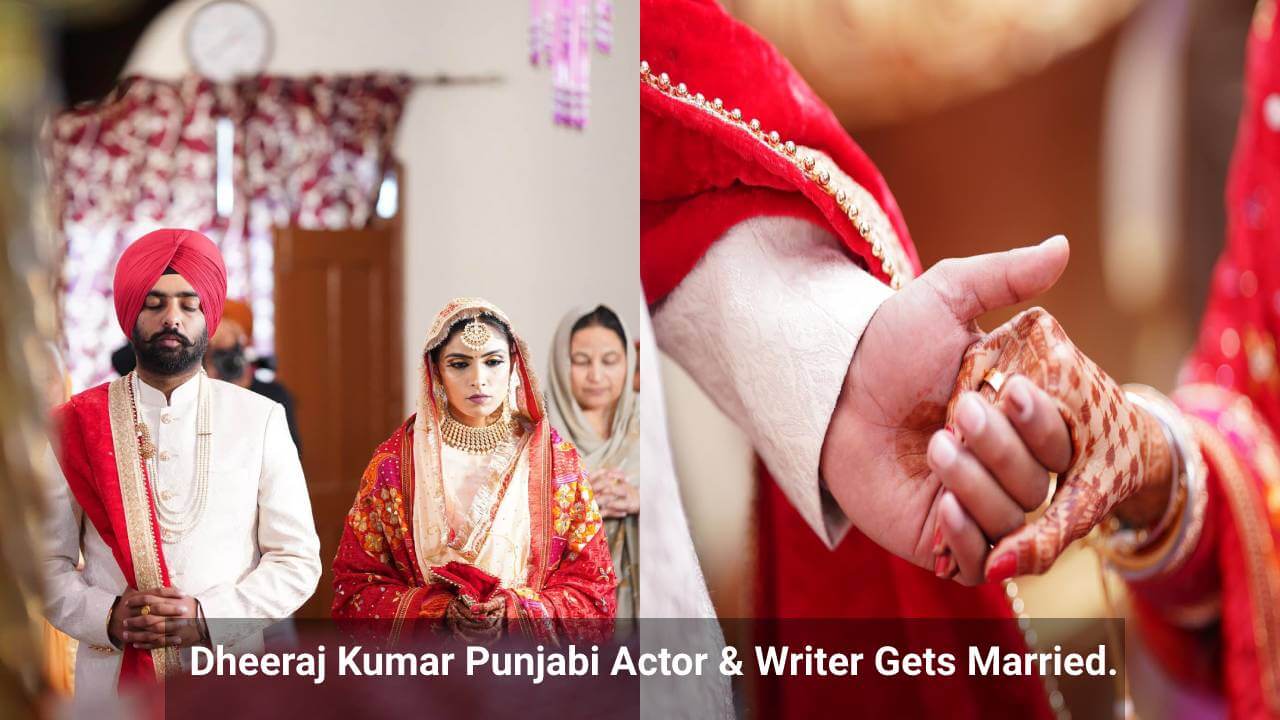 Dheeraj Kumar Punjabi Actor & Writer Gets Married. Pics Inside Here ...