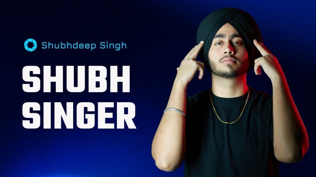Shubh (Punjabi Singer) Biography - Trend Punjabi